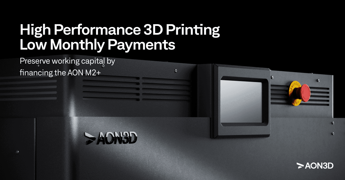 Financing - AON3D High Temperature 3D Printers